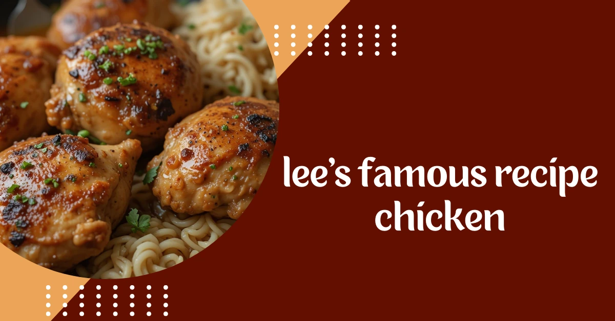 Make Lee’s Famous Chicken at Home (Even Better Than Original!)